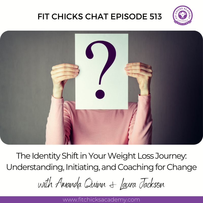 FIT CHICKS Chat Episode 513 - The Identity Shift in Your Weight Loss ...
